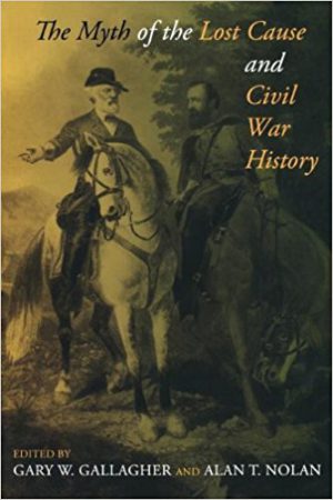 The Myth of the Lost Cause and Civil War History | Book Review ...