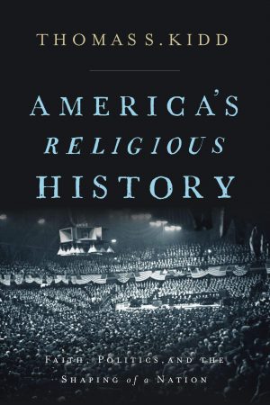 America’s Religious History | Book Review – GeorgePWood.com