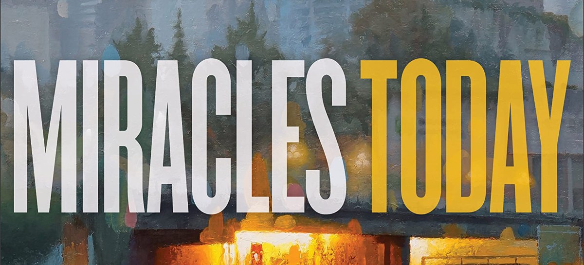 Miracles Today | Book Review – GeorgePWood.com